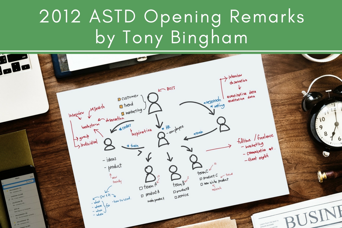 2012 ASTD Opening Remarks by Tony Bingham | Tubarks - The Musings of ...
