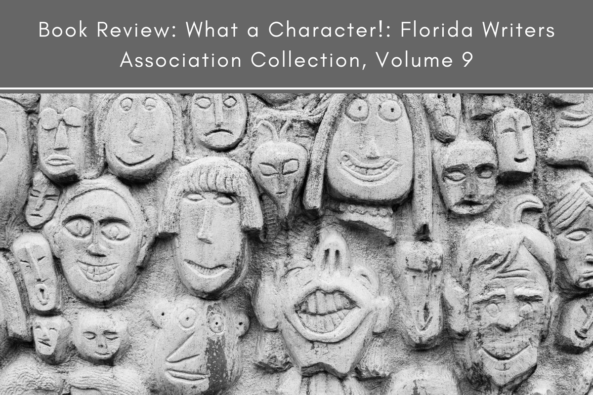 Book Review: What a Character!: Florida Writers Association Collection ...